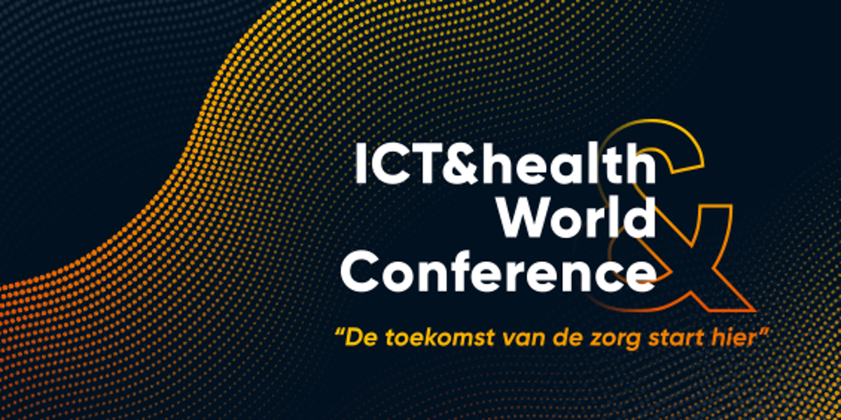 ICT&health World Conference 2026 | De Toekomst van Zorg